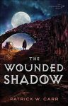 The Wounded Shadow, by Patrick W. Carr | Janet Sketchley